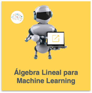¿Cómo se utiliza el álgebra lineal en Machine Learning? - AprendeIA